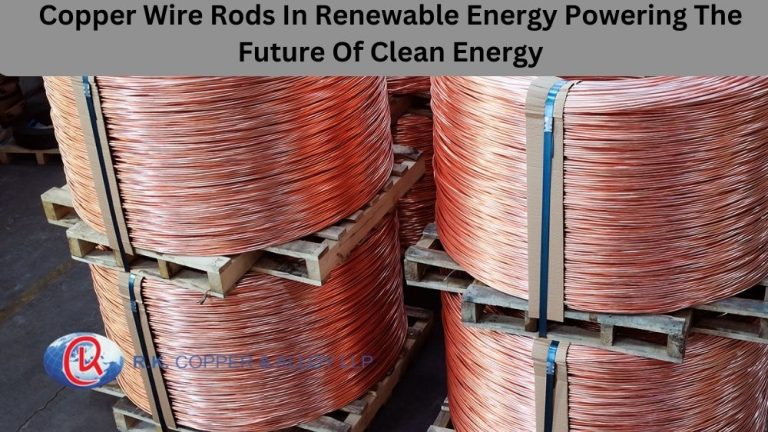 Copper Wire Rods in Renewable Energy Powering Future of Clean Energy