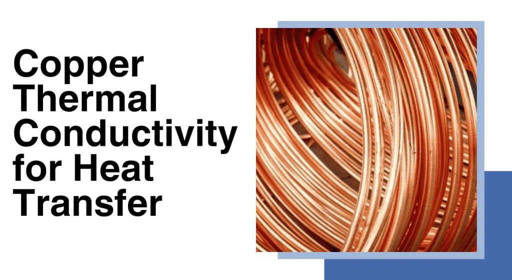 Copper Thermal Conductivity for Heat Transfer
